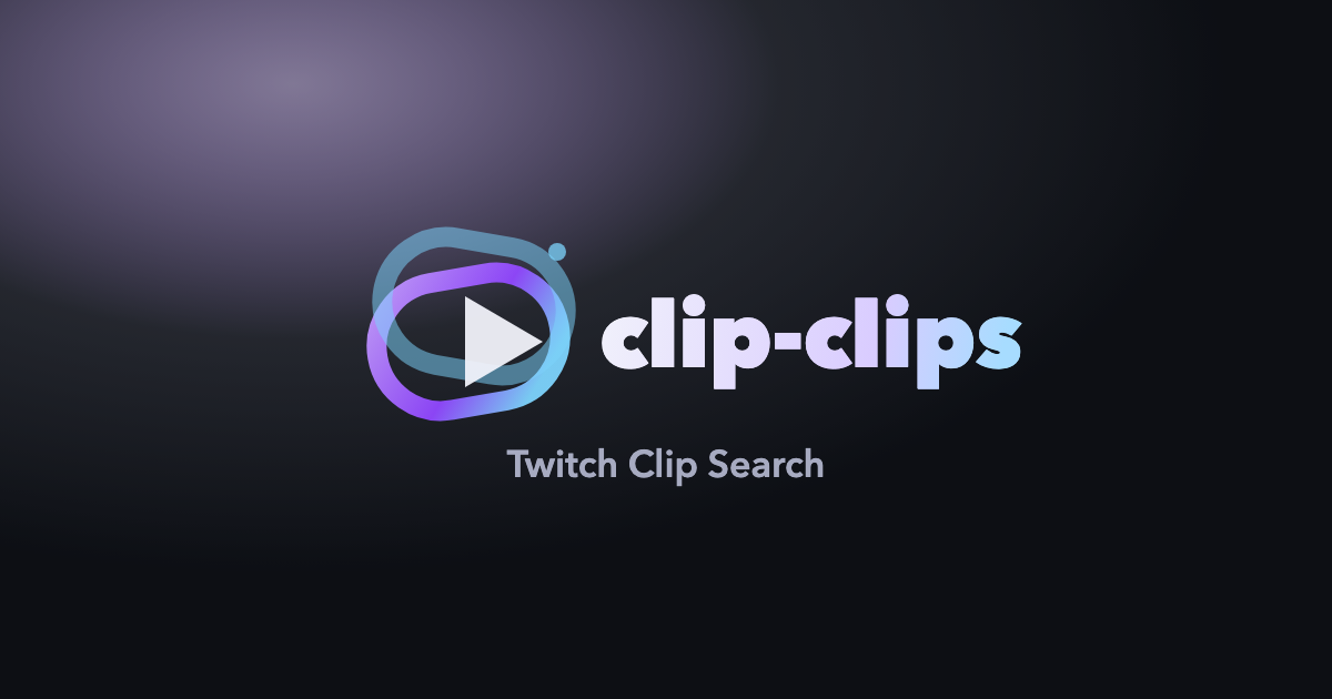 Twitch Clip Search - clip-clips